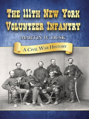 eBook - The 111th New York Volunteer Infantry by Martin W. Husk ...