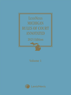 LexisNexis Michigan Rules of Court Annotated by Publisher's Editorial ...