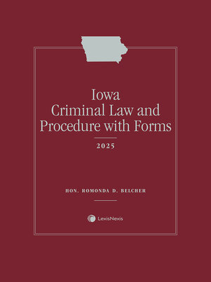 Iowa Criminal Law and Procedure with Forms by Romonda Belcher ...