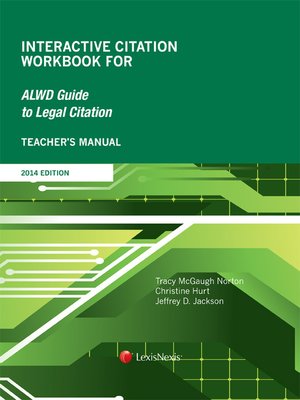 Interactive Citation Workbook for ALWD: Guide to Legal Citation by ...
