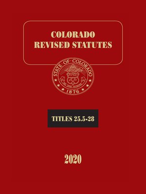 Colorado Revised Statutes by Publisher's Editorial Staff · OverDrive ...