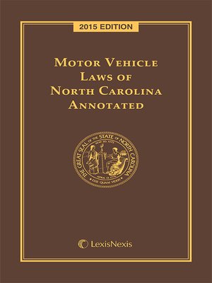 Motor Vehicle Laws of North Carolina Annotated by Publisher's Editorial ...