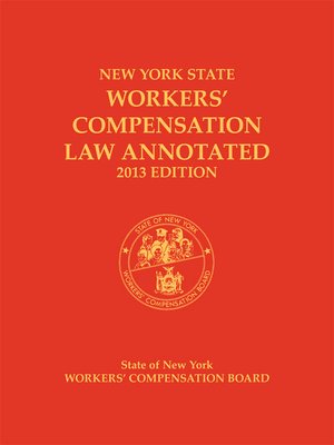 New York State Workers' Compensation Law Annotated by Publisher's ...