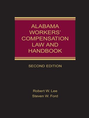 Alabama Workers' Compensation Law and Handbook by Robert W. Lee ...