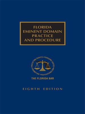 Florida Eminent Domain Practice and Procedure by Ralph E. Boyer ...