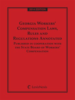 Georgia Workers' Compensation Laws, Rules & Regulations Annotated by ...