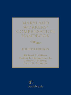 Maryland Workers' Compensation Handbook by Richard P. Gilbert ...