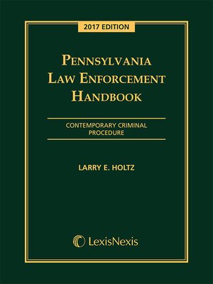 Pennsylvania Law Enforcement Handbook by Larry E. Holtz · OverDrive ...