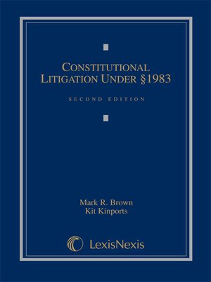 Constitutional Litigation Under Section 1983 by Mark R. Brown ...