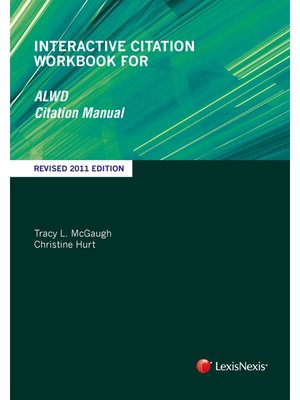 Interactive Citation Workbook for ALWD: Guide to Legal Citation by ...