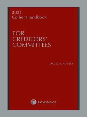 Collier Handbook for Creditors' Committees by David S. Kupetz ...