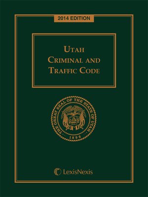 Utah Criminal and Traffic Code by Publisher's Editorial Staff ...