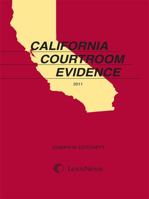Cotchett California Courtroom Evidence by Joseph W. Cotchett ...