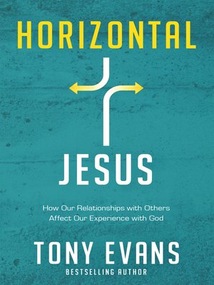 Horizontal Jesus by Tony Evans · OverDrive: Free ebooks, audiobooks ...