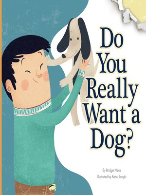eBook - Do You Really Want a Dog? by Bridget Heos · OverDrive: Free ...