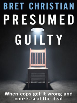 Presumed Guilty by Bret Christian · OverDrive: Free ebooks, audiobooks ...