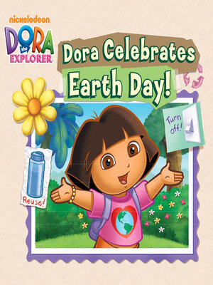 eBook - Dora Celebrates Earth Day by Nickelodeon Publishing · OverDrive ...