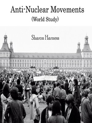 eBook - Anti-Nuclear Movements by Sharon Harness · OverDrive: Free ...