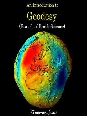 An Introduction to Geodesy by Genoveva Jasso · OverDrive: Free ebooks ...
