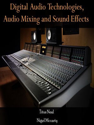 Digital Audio Technologies, Audio Mixing and Sound Effects by Titus ...