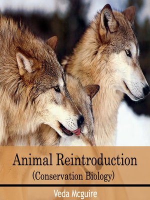 eBook - Animal Reintroduction by Veda Mcguire · OverDrive: Free ebooks ...