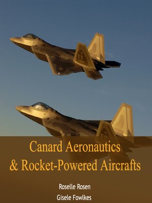 Canard Aeronautics & Rocket-Powered Aircrafts by Roselle Rosen ...