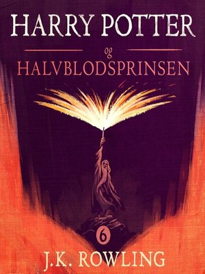 Harry Potter og Halvblodsprinsen by J. K. Rowling · OverDrive (Rakuten ...