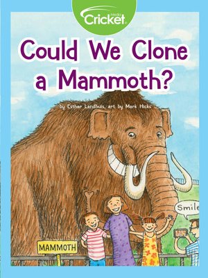 Could We Clone a Mammoth? by Esther Landhuis · OverDrive: Free ebooks ...