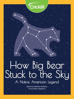eBook - How Big Bear Stuck to the Sky by Kathleen Muldoon · OverDrive ...