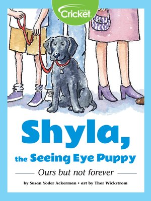 Shyla, the Seeing Eye Puppy by Susan Yoder Ackerman · OverDrive: Free ...