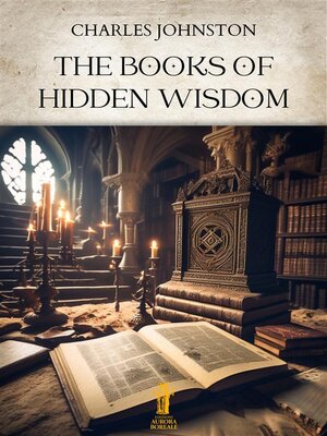 The Books of Hidden Wisdom by Charles Johnston · OverDrive: Free ebooks ...