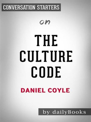 The Culture Code--by Daniel Coyle | Conversation Starters by dailyBooks ...