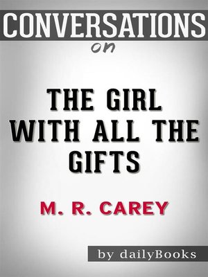 Conversation Starters: The Girl with All the Gifts--by M. R. Carey by ...