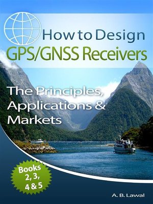 How to Design GPS/GNSS Receivers Books 2, 3, 4 & 5 by A. B. Lawal ...