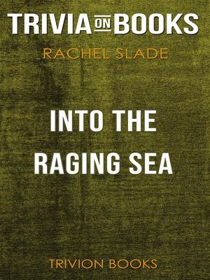 Into the Raging Sea by Rachel Slade (Trivia-On-Books) by Trivion Books ...