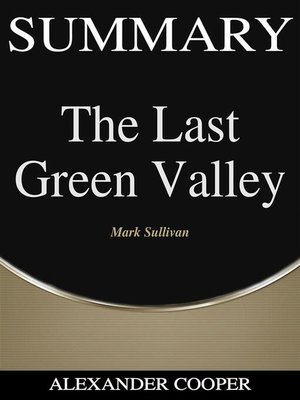eBook - Summary of the Last Green Valley by Alexander Cooper ...