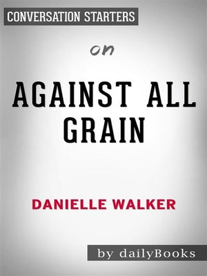 Against All Grain--by Danielle Walker | Conversation Starters by Daily ...