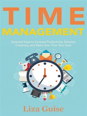 Time Management by Liza Guise · OverDrive: Free ebooks, audiobooks ...