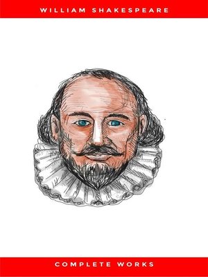 Complete Works of William Shakespeare (37 Plays + 160 Sonnets + 5 ...