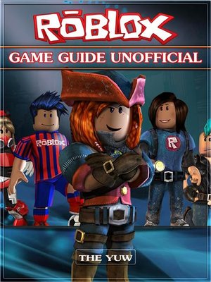Roblox Game Guide Unofficial by Theyuw · OverDrive: Free ebooks ...