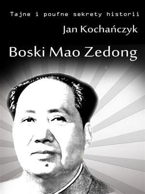 Boski Mao Zedong by Jan Kochańczyk · OverDrive: Free ebooks, audiobooks ...