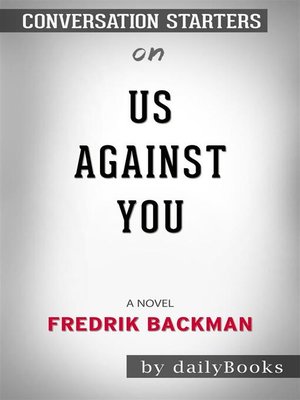 Us Against You--A Novel by Fredrik Backman | Conversation Starters by ...