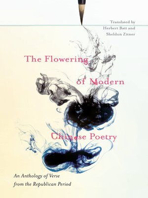 The Flowering of Modern Chinese Poetry by Herbert Batt · OverDrive ...