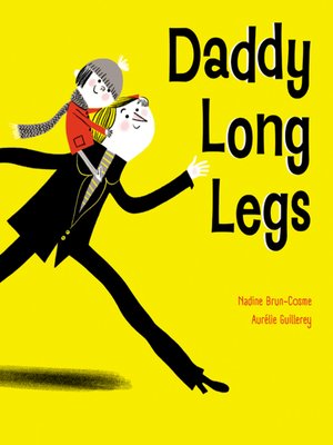 Daddy Long Legs by Nadine Brun-Cosme · OverDrive: Free ebooks ...