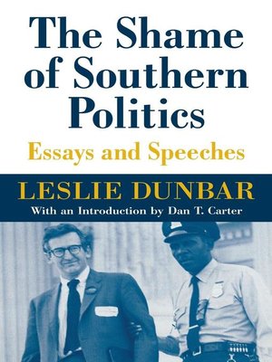 The Shame of Southern Politics by Leslie Dunbar · OverDrive: Free ...