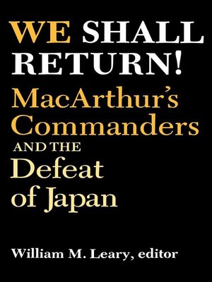 We Shall Return! by William M. Leary · OverDrive: Free ebooks ...