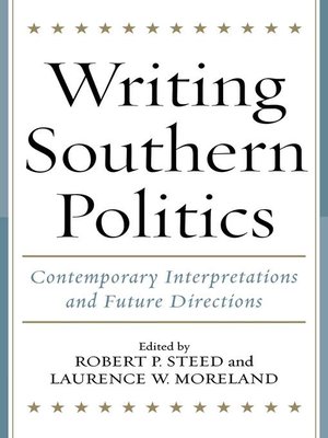 Writing Southern Politics by Robert P. Steed · OverDrive: Free ebooks ...