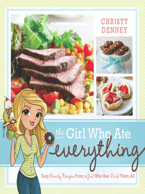 The Girl Who Ate Everything by Christy Denney · OverDrive: Free ebooks ...