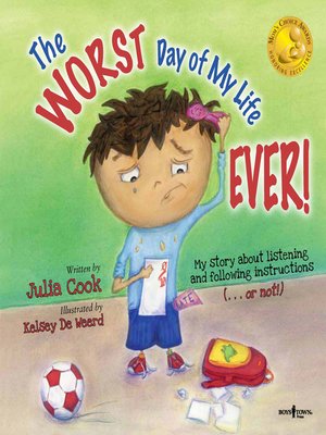 The Worst Day of My Life Ever! by Julia Cook · OverDrive: Free ebooks ...