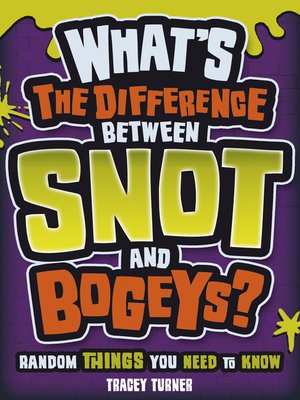 eBook - What's the Difference Between Snot and Bogeys? Random Things ...